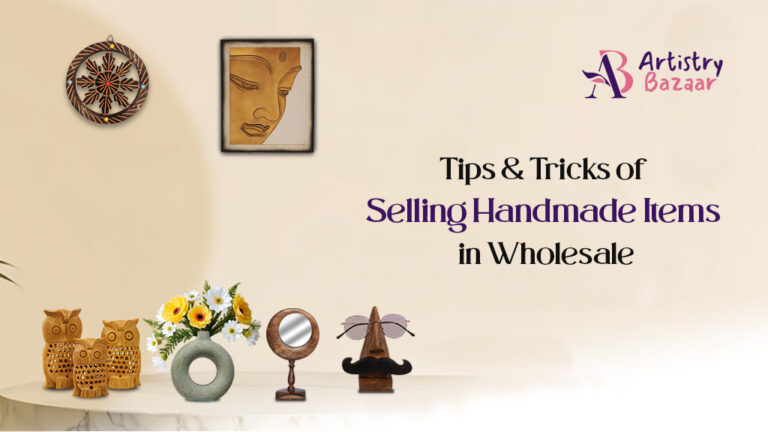 Tips & Tricks of Selling Handmade Items in Wholesale